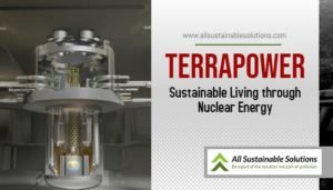TerraPower Formation | Sustainable Living through Nuclear Energy